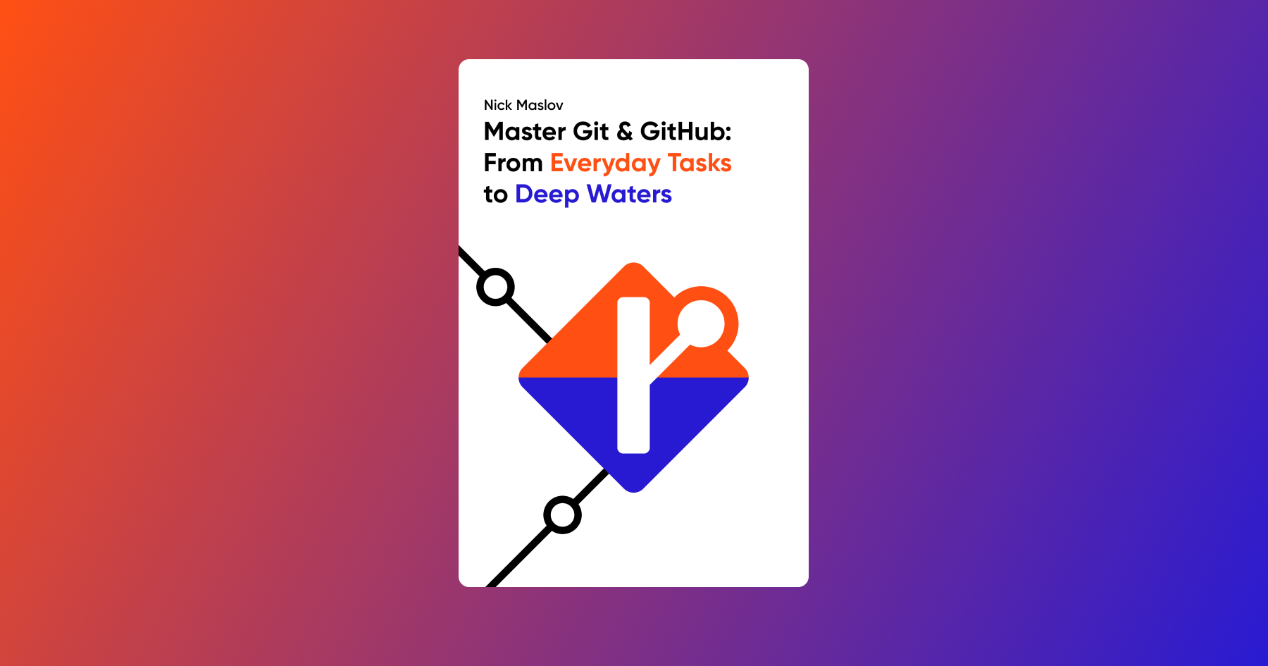 Master Git & GitHub: From Everyday Tasks to Deep Waters